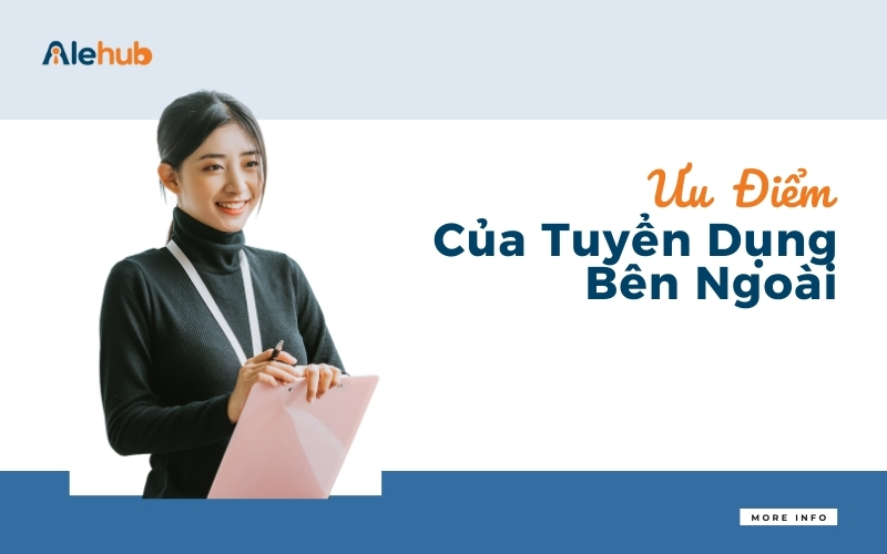 Phân Tích 5 Ưu Điểm Nổi Bật Của Tuyển Dụng Bên Ngoài